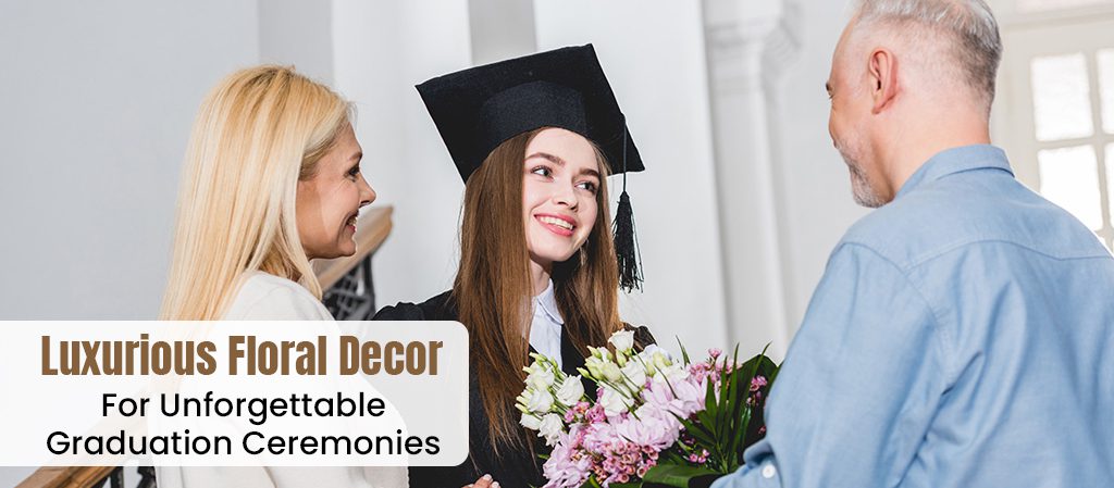 Luxurious Floral Decor for Unforgettable Graduation Ceremonies